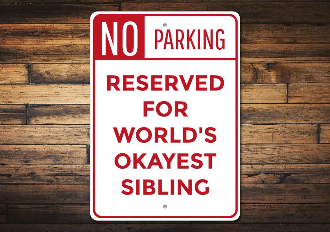 Sibling Gift, Sibling Parking Sign, Okayest Sibling Sign, Funny Sibling ...