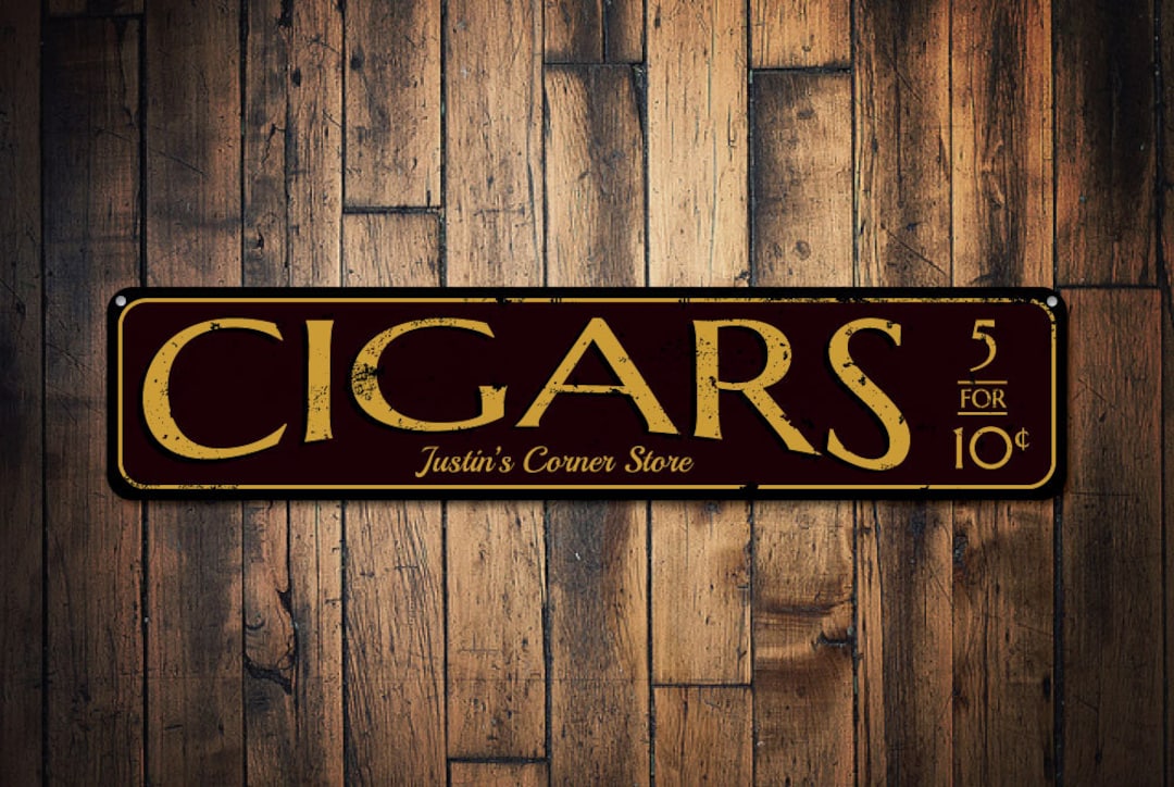 Cigars Sign, Corner Store Sign, Custom Shop Sign, Cigar Lover Gift for ...