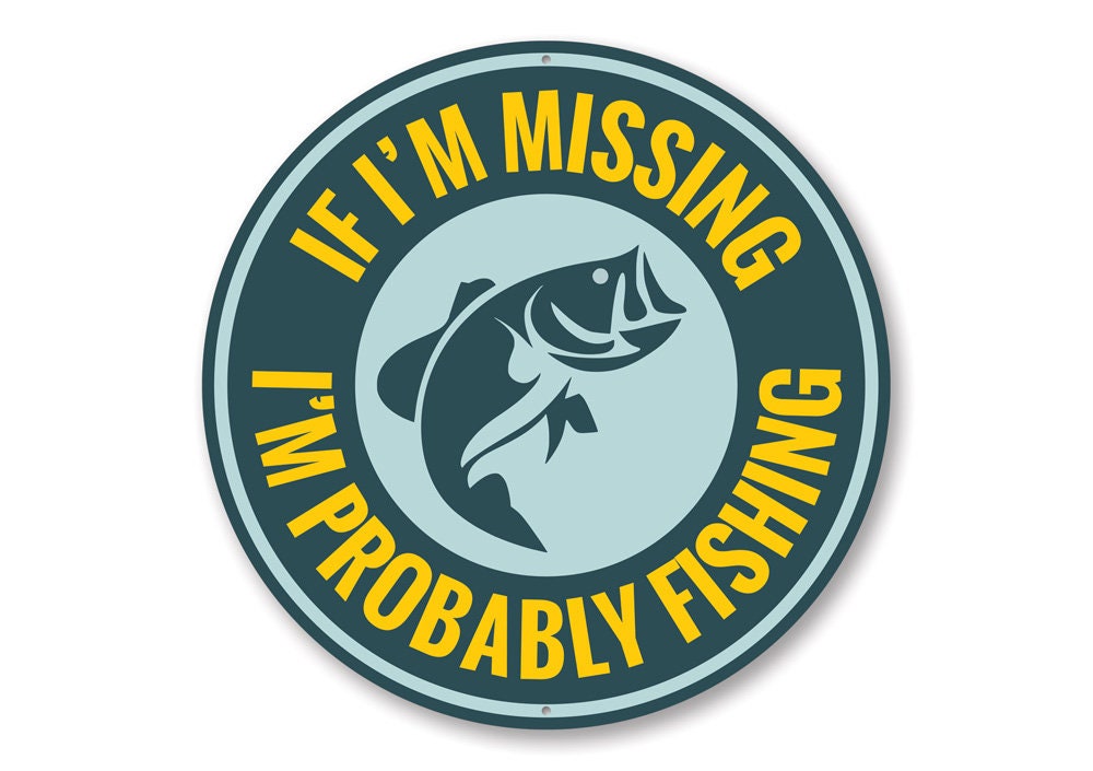 Missing Fishing Sign Always Fishing Fishing Sign Decor - Etsy