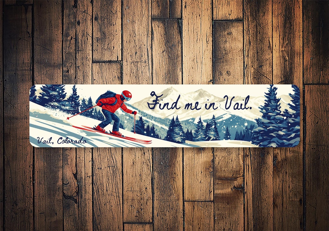 Find Me in Vail Colorado Ski Sign, Ski Lodge Sign, Vail Mountain Sign ...