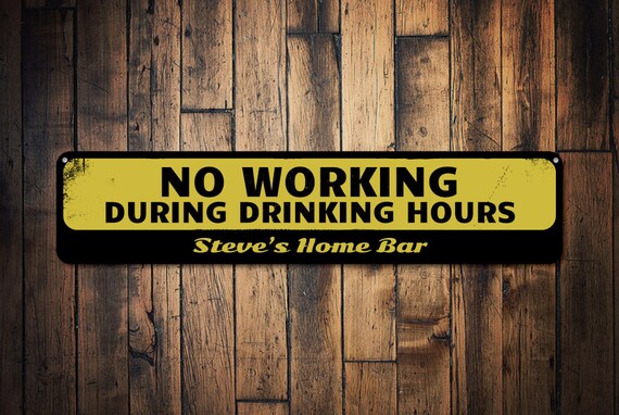 No Working During Drinking Hours Sign Personalized Home Bar - Etsy No Working During Drinking Hours Sign Personalized Home Bar - Etsy