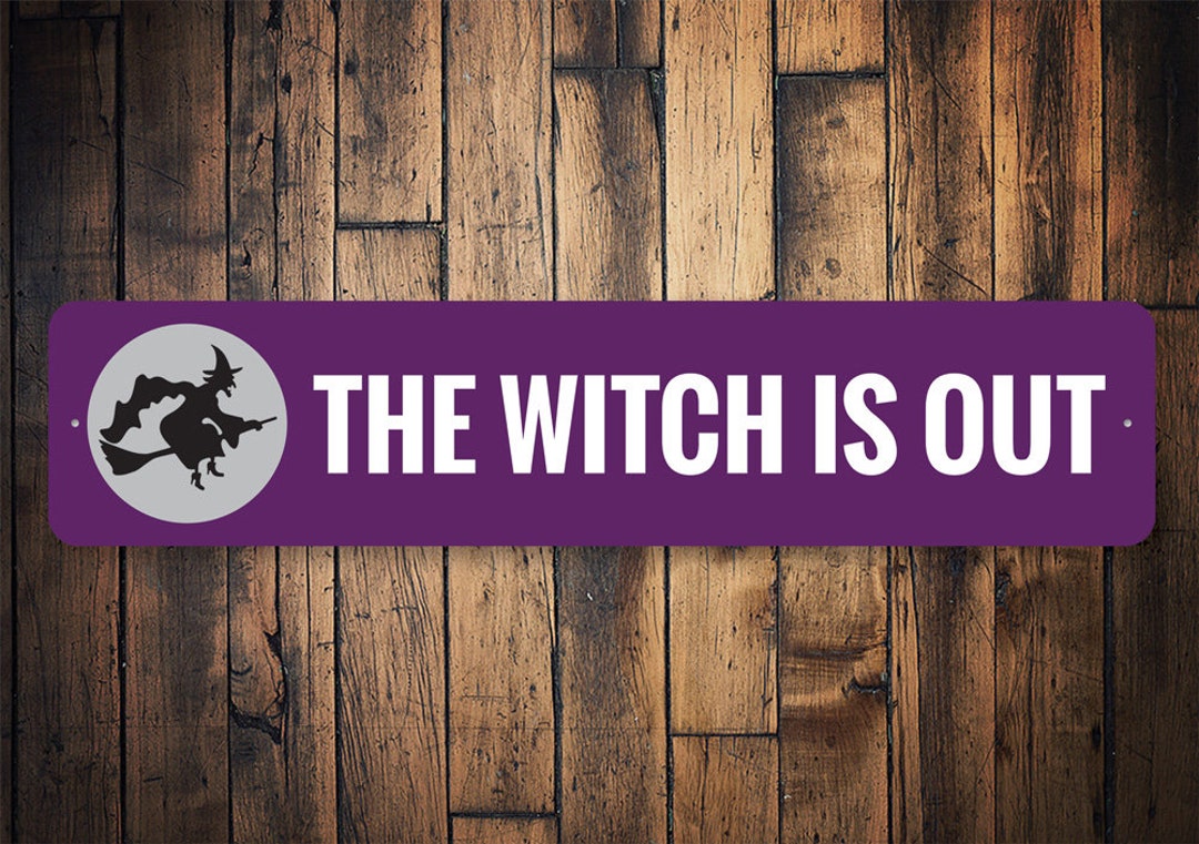 The Witch is Out, Witch Broom Riding, Witch Lover Gift, Halloween Signs ...