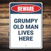 Beware of Old Man, Old Man Lives Here, Beware Grumpy Sign, Grumpy Man ...