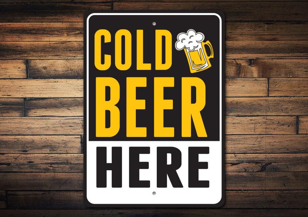 Cold Beer Here Sign, Cold Beer Sign, Dads Beer Cave, Beer Drinkers ...