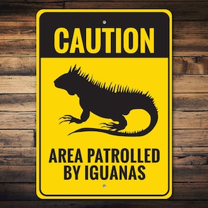 Iguana Patrol Sign, Iguana Owner Sign, Pet Owner, Iguana Pet, Pet ...
