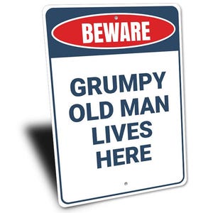 Beware of Old Man, Old Man Lives Here, Beware Grumpy Sign, Grumpy Man ...