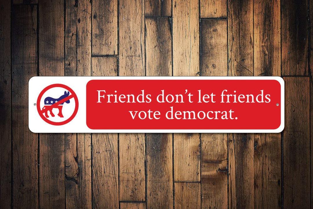 Funny Political Sign, Republican Sign, Democrat Sign, Political Party ...