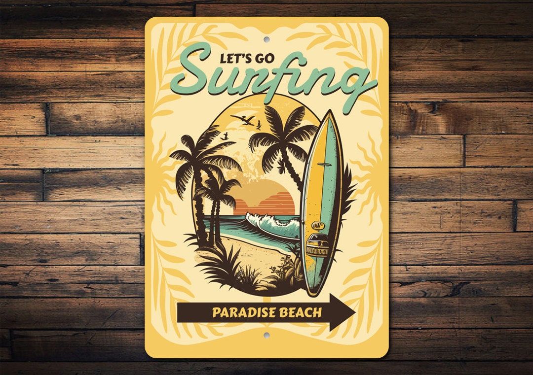 Lets Go Surfing Sign, Coastal Wayfinder, Beach Directional Sign, Surfer ...