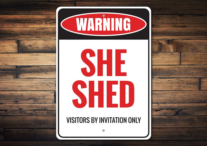 She Shed Sign Warning She Shed Invite Only Sign Warning | Etsy