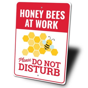 Honey Bees at Work, Caution Bee Sign, Do Not Disturb Sign, Bee Home ...