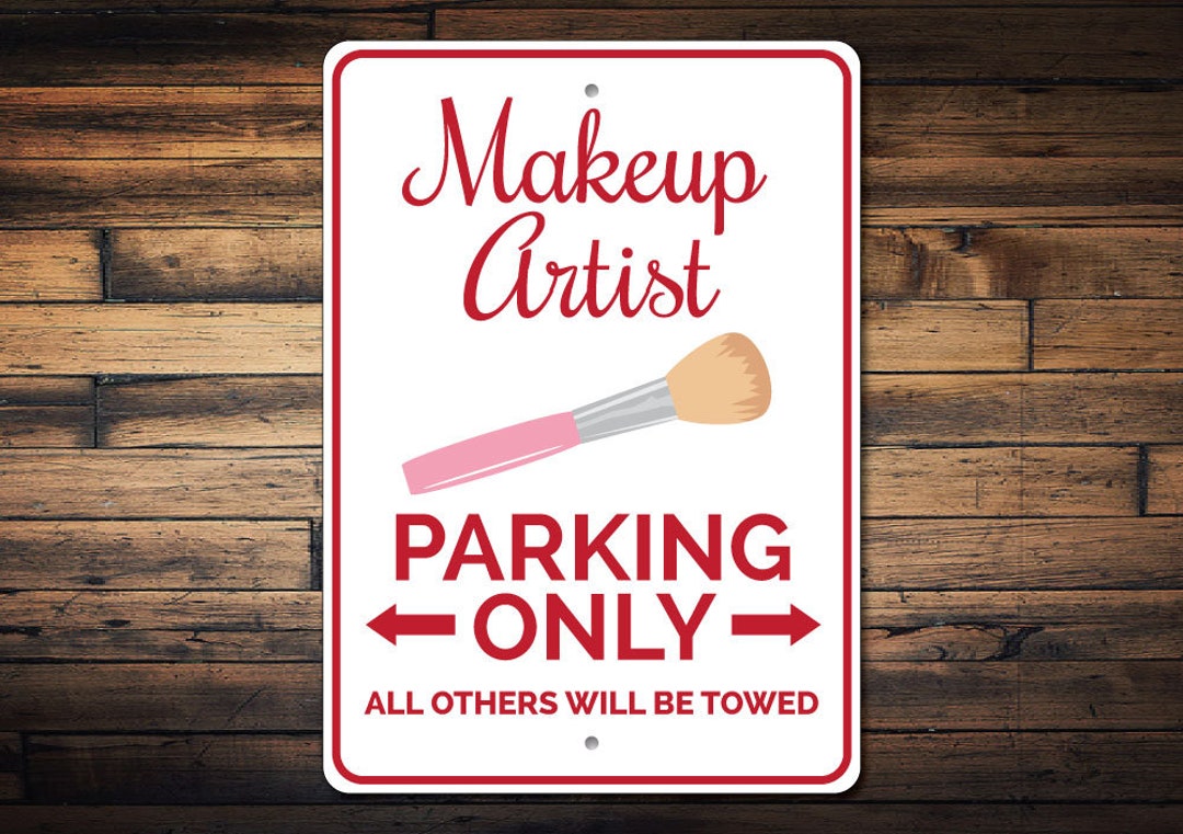 Makeup Artist Parking Sign, Makeup Artist Gift, Makeup Artist Sign ...