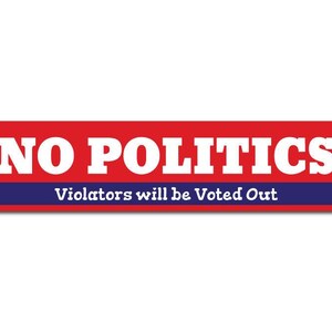Politics Sign, Election Sign, No Politics Sign, Election Campaign Sign ...