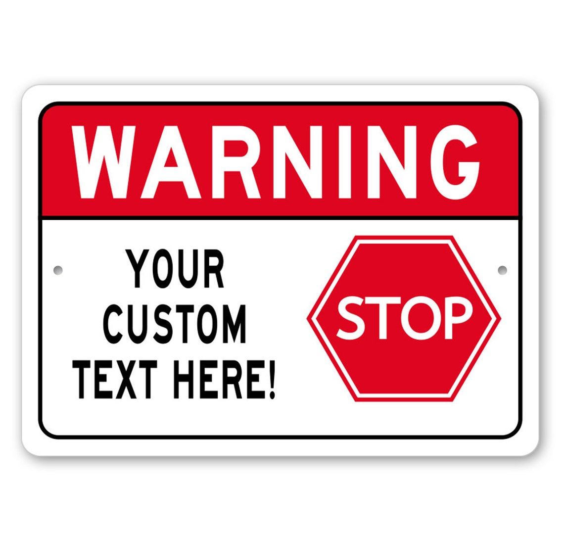 Strong Custom Stop Warning Sign Your Text Here Sign Custom - Etsy