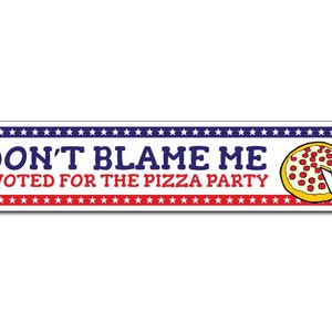 Pizza Party Sign, I Voted Sign, Political Party Sign, Election Sign ...