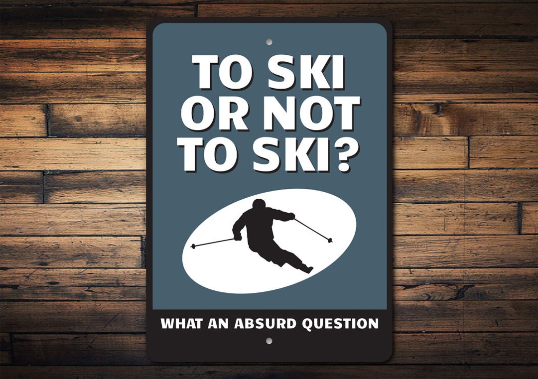 Funny Skiing Decor Sign, Sign for Ski Lounge, Ski Lodge Gift, Humorous ...