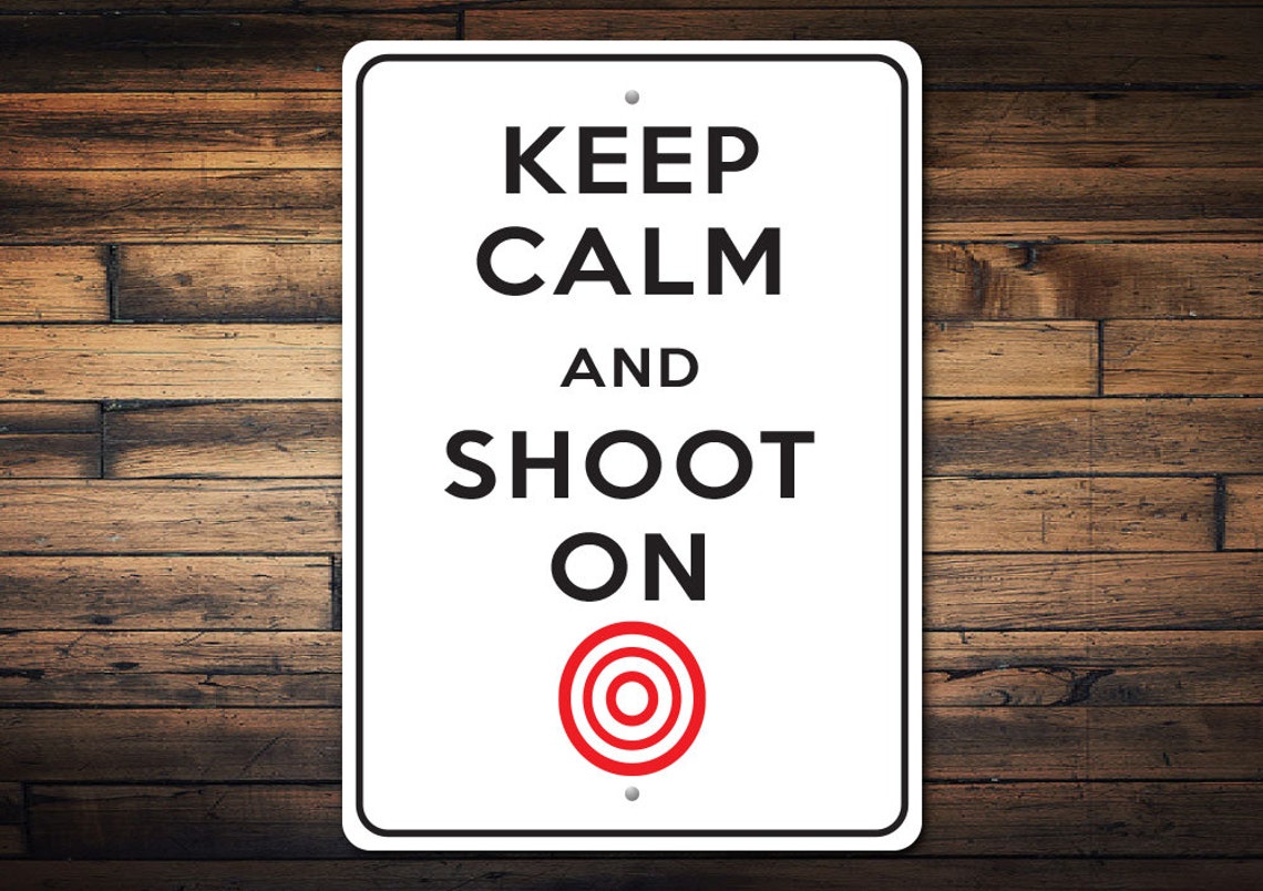 Keep Calm Shoot on Sign Shooting Decor Sign for Gun Owner | Etsy