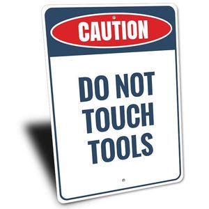 Dont Touch Tools, Dads Tool Signs, Dont Use Tools, Caution Dont Use ...