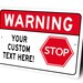 Strong Custom Stop Warning Sign, Your Text Here Sign, Custom Stop Warn ...