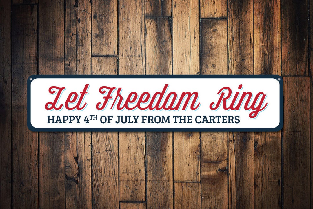 Let Freedom Ring Sign, Custom Family Last Name Sign, Happy 4th of July ...