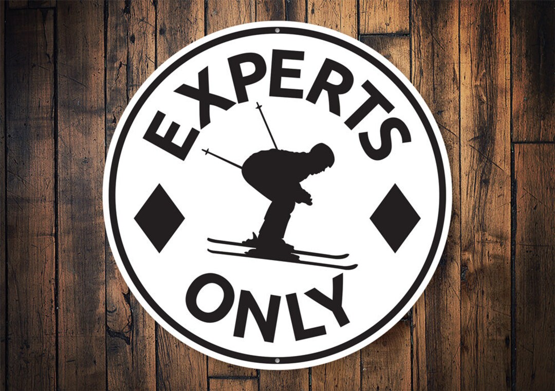 Experts Only Sign Expert Skiing Sign Black Diamond Slopes - Etsy