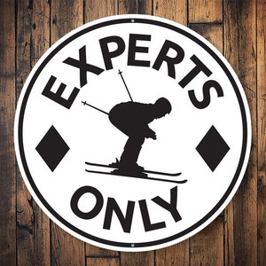 Experts Only Sign Expert Skiing Sign Black Diamond Slopes - Etsy