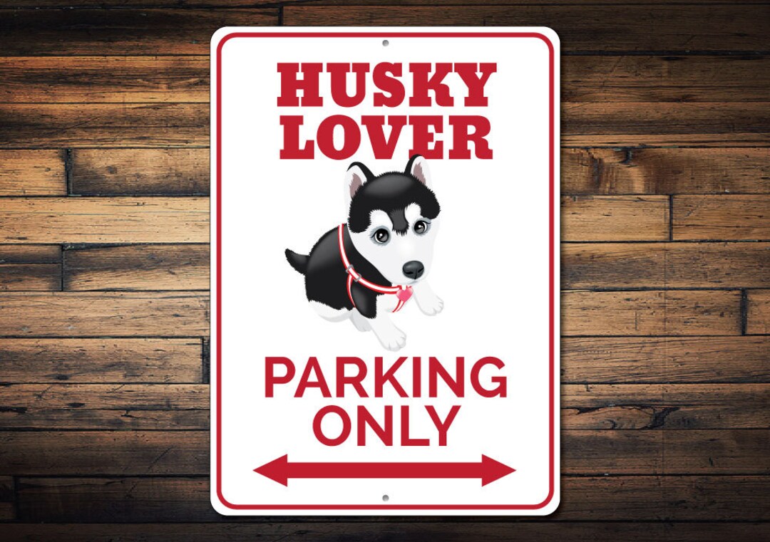 Husky Lover Parking Sign, Husky Sign, Dog Lover Gift, Husky Owner Gift ...