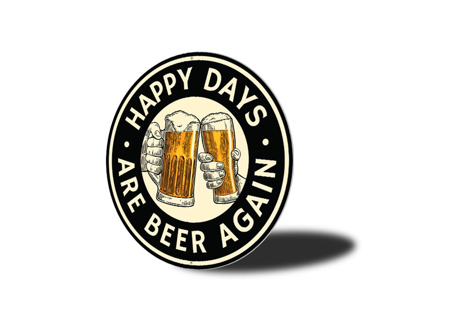 Happy Days Beer Again Happy Days Sign Beer Lovers Beer Bar - Etsy