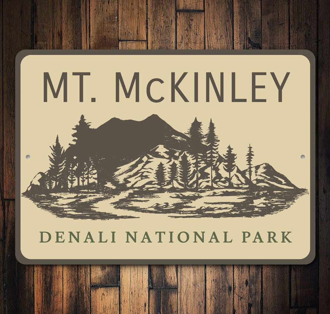 Mt. Mckinley Sign, Alaskan National Park, Alaska Life, Alaskan Decor ...