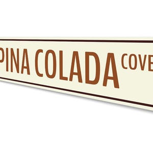Pina Colada Cove Sign, Custom Pina Colada Sign, Pina Colada Street Sign ...