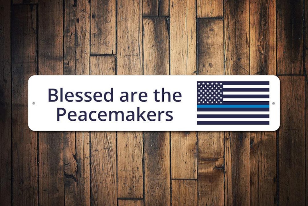 Peacemakers Blessed Blue Flag Sign, Police Support Gift, Personalized ...