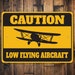 Caution Aircraft Sign, Low Flying Aircraft, Aircraft Decor, Pilots ...