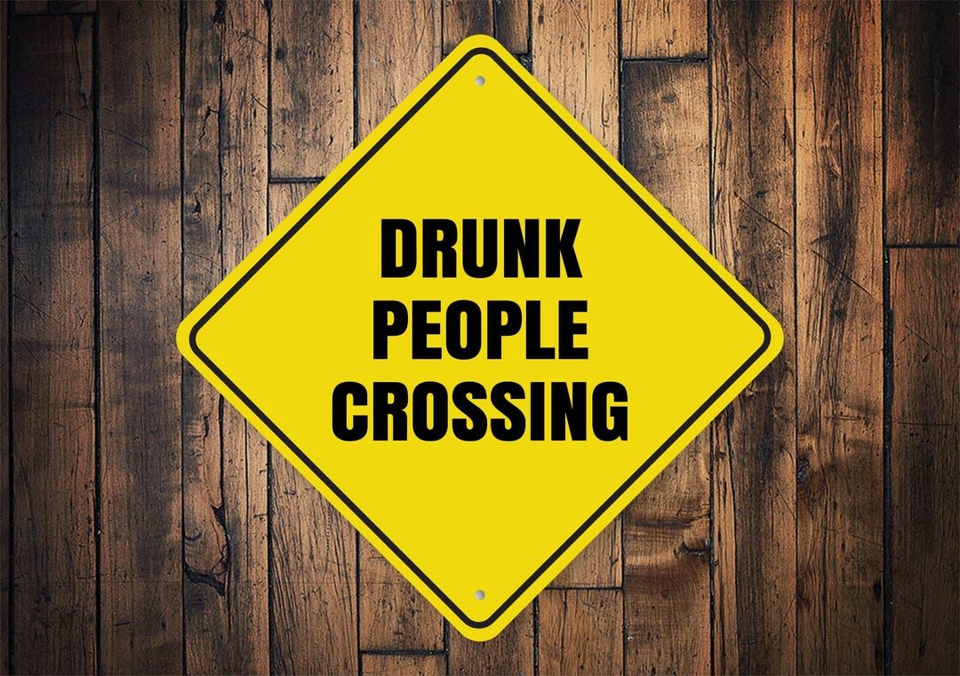 Drunk People Crossing Sign, Drunk People Crossing, Drunk Crossing ...