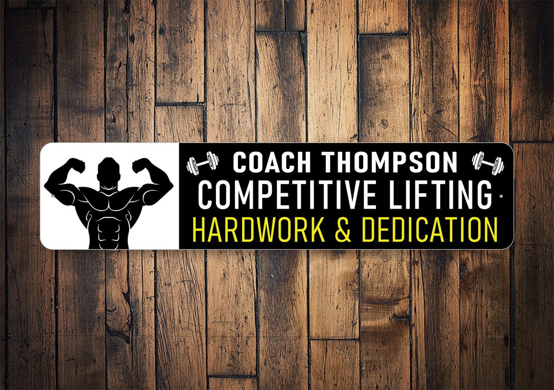 Competitive Lifting Sign, Lifting Coach, Lifting Dedication, Hard Work ...
