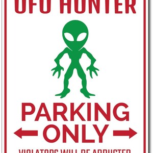 UFO Hunter Parking Sign, UFO Hunter Gift, UFO Hunter Sign, Alien Lover ...