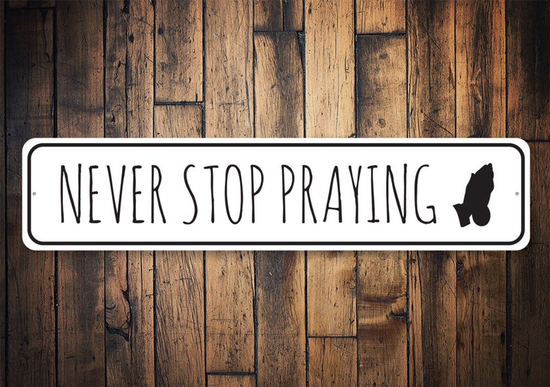 Dont Stop Praying Prayer Lover Loving Prayer Sign Jesus - Etsy