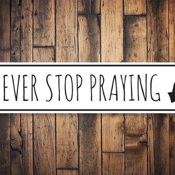 Dont Stop Praying Sign - Etsy