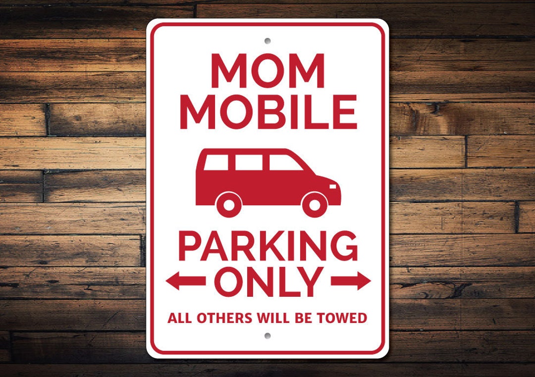 Mom Mobile Parking Sign, Mom Mobile Sign, Mom Gift, Mom Garage Sign ...