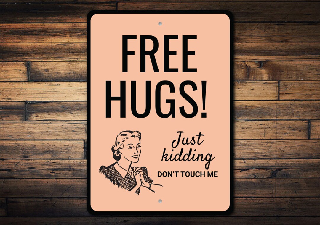 Free Hugs Just Kidding Don't Touch Me Sign, Funny Sarcastic Sign, Retro ...