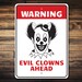 Evil Clowns Sign Halloween Clown Ahead Clown Lover Sign - Etsy