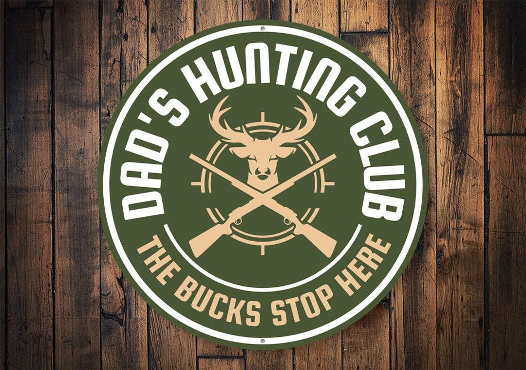 Dads Hunting Club, Bucks Stop Here, Big Buck, Deer Hunting, Buck ...