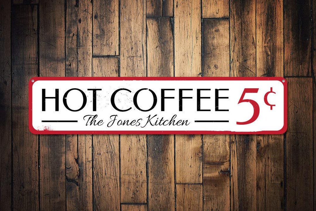 Hot Coffee Sign, Personalized 5 Cents Sign, Custom Family Name Sign ...