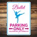 Ballerina Gift, Ballet Parking Sign, Ballet Decor, Ballet Gift, Ballet ...