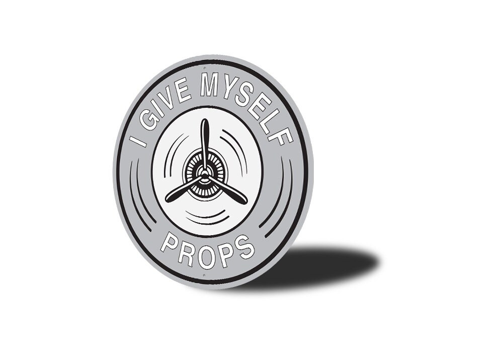 Give Myself Props Sign Funny Airplane Sign Humor Pilots - Etsy UK