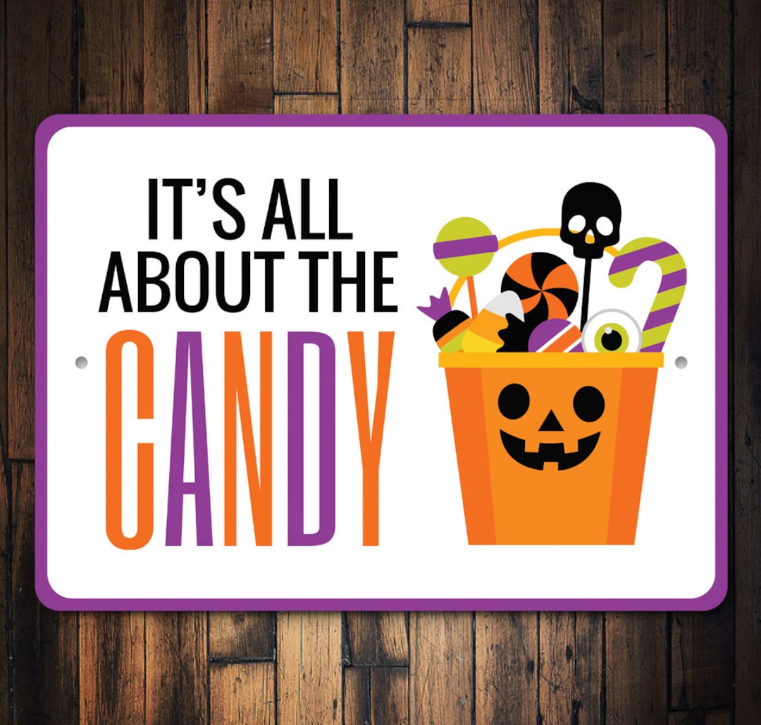 All About the Candy, Candy Bucket Signs, Sweet Tooth, Halloween Sign ...