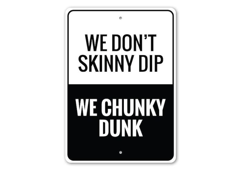 We Chunky Dunk Sign, No Skinny Dip, No Skinny Dipping, Metal Dip Sign ...