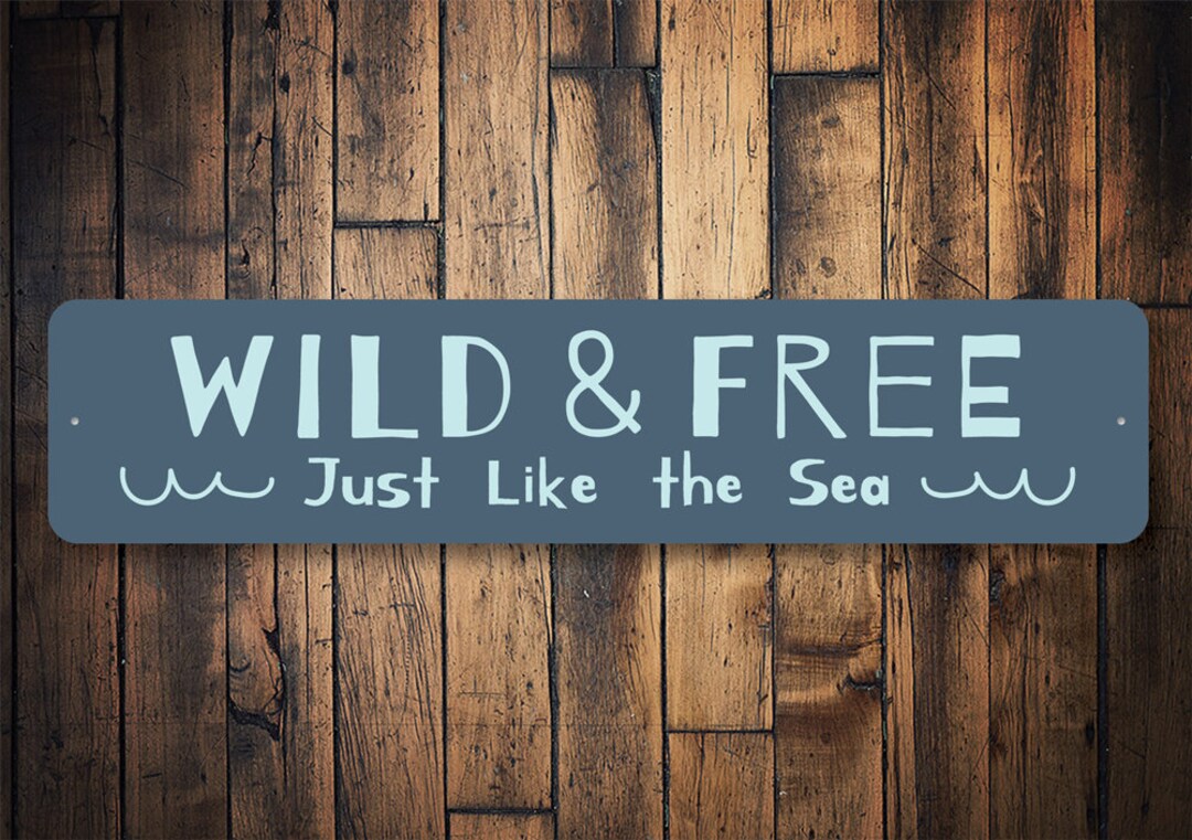 Wild & Free Sign, Beach by Sea Sign, Live Wild Here, Custom Beach Sign ...