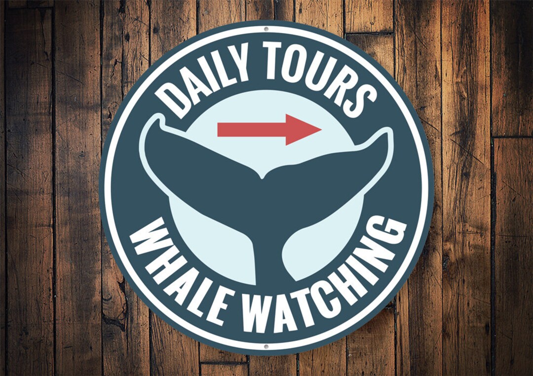 Whale Watching Sign, Whale Tour Sign, Whale Signs, Whale Tours, Tour ...