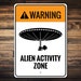 Alien Activity Zone, Alien Warning Sign, Do Not Disturb, Caution Aliens ...