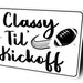Classy Til Kickoff Sign Funny Football Sign Football Decor - Etsy