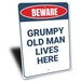 Beware of Old Man, Old Man Lives Here, Beware Grumpy Sign, Grumpy Man ...